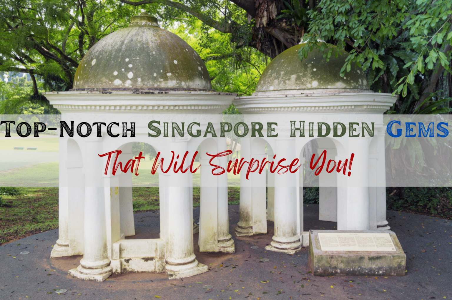 31 Top-Notch Singapore Hidden Gems That Will Surprise You! - Strictly ...